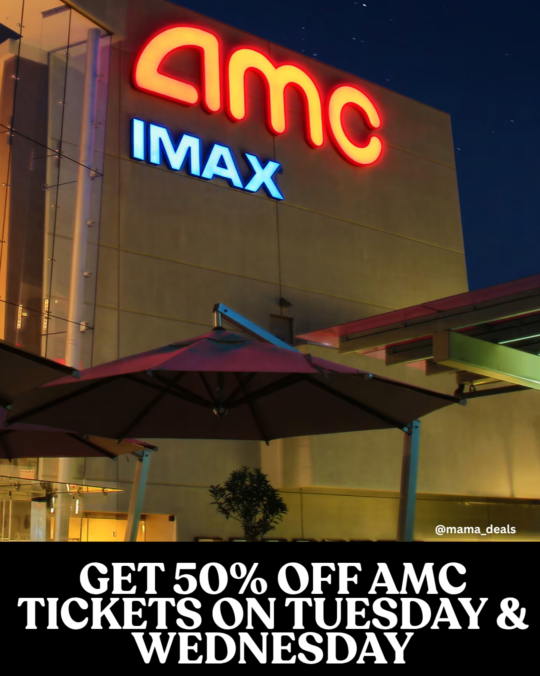 Save Big on Movie Tickets Every Tuesday and Wednesday at AMC - Mama Deals